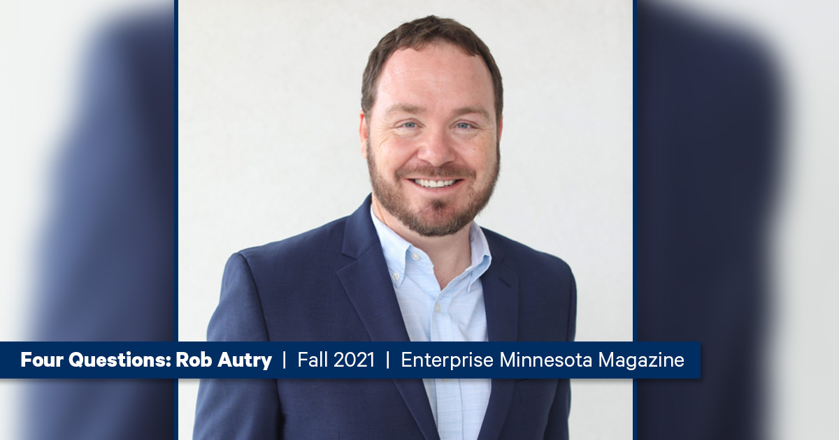Four Questions: Rob Autry - Enterprise Minnesota